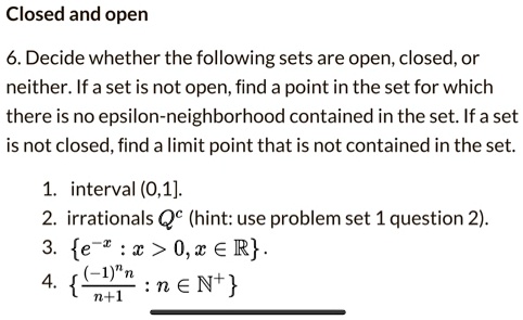 SOLVED: Decide whether the following sets are open, closed, or neither. If a set is not open ...