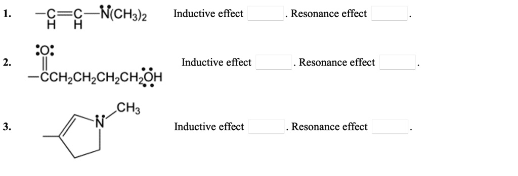SOLVED:Inductive effect Resonance effect S7G -N(CH3)z ;0: Inductive ... SOLVED:Inductive effect Resonance effect S7G -N(CH3)z ;0: Inductive ...