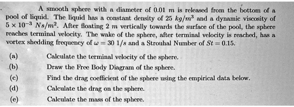 SOLVED: A smooth sphere with a diameter of 0.01m is released from the ...