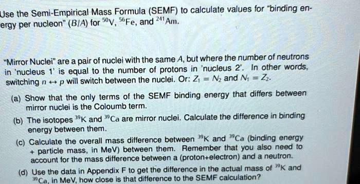 use the semi empirical mass formula semf to calculate values for ...