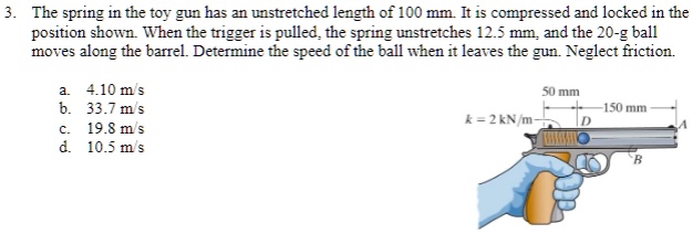 SOLVED: The spring in the toy gun has an unstretched length of 100 mm ...