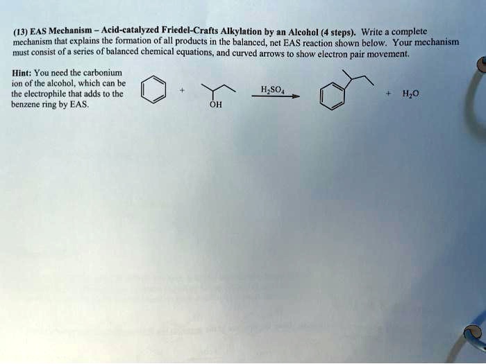 SOLVED: (13) EAS Mechanism Acid-catalyzed Friedel-Crafts Alkylation by ... SOLVED: (13) EAS Mechanism Acid-catalyzed Friedel-Crafts Alkylation by ...