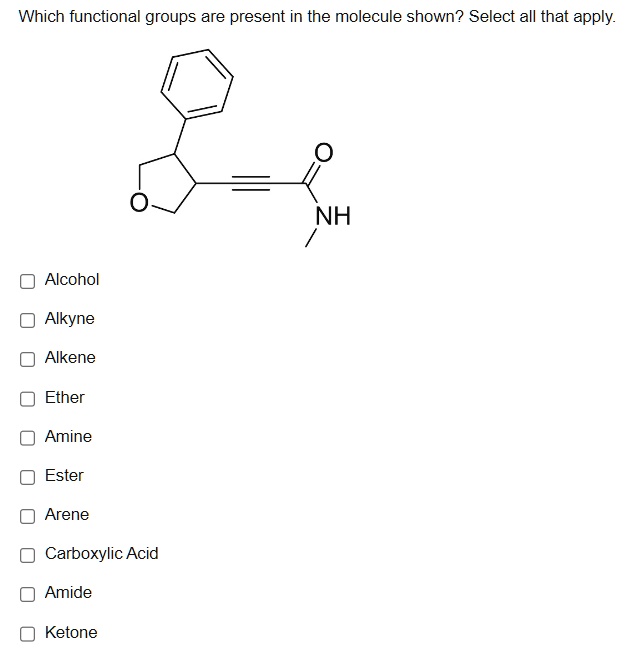 Which functional groups are present in the molecule shown? Select all ...