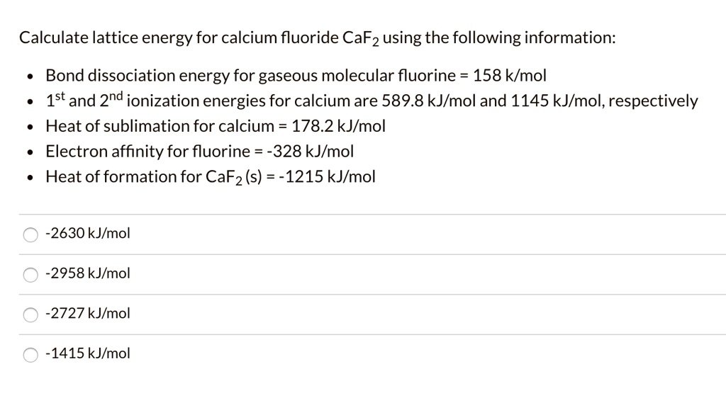 SOLVED: Calculate lattice energy for calcium fluoride CaFz " using the ...