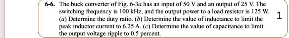 SOLVED: 6-6. The buck converter of Fig. 6-3a has an input of 50 V and ...