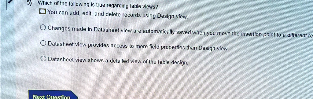 5) Which of the following is true regarding table views? ? You can add ... 5) Which of the following is true regarding table views? ? You can add ...