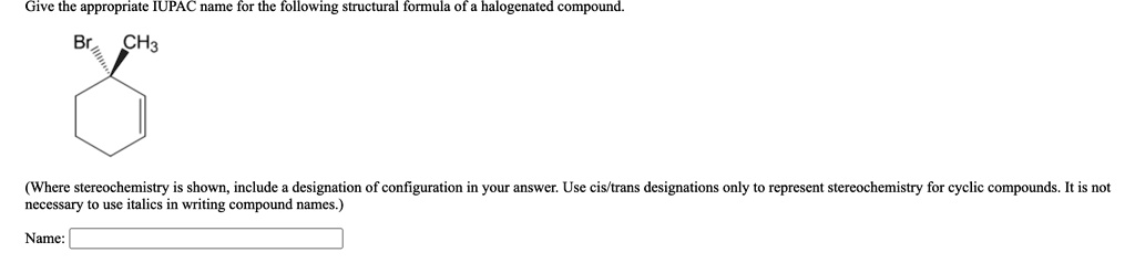 Give the appropriate IUPAC name for the following structural formula of ...