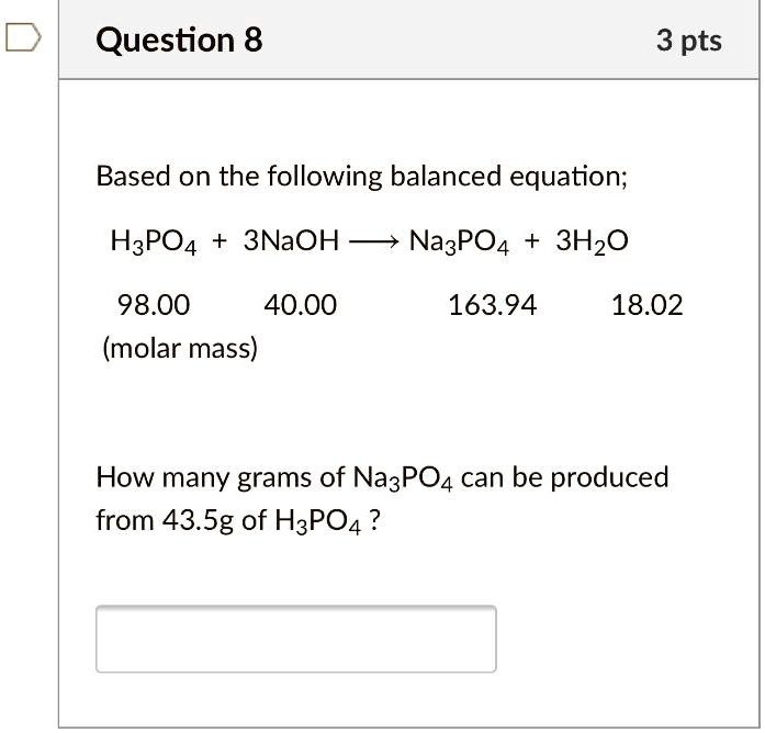 question 8 3 pts based on the following balanced equation hzpo4 3naoh ...