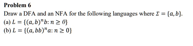 SOLVED: Problem 6 Draw a DFA and an NFA for the following languages ...