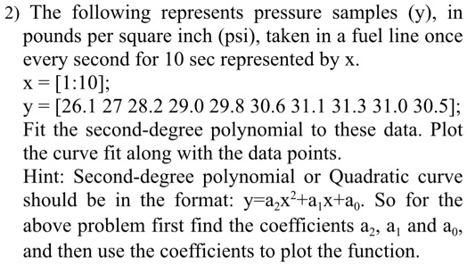 SOLVED: In MATLAB: 2) The following represents pressure samples (y), in ...