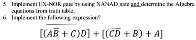 Solved 5 Implement Ex Nor Gate By Using Nand Gate And Determine The Algebra Equations From