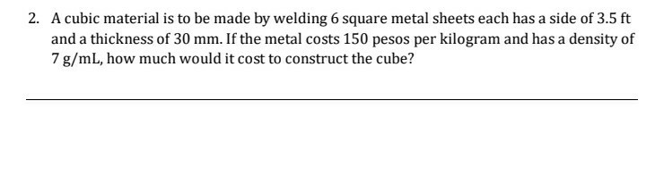 SOLVED: 2. A cubic material is to be made by welding 6 square metal ...