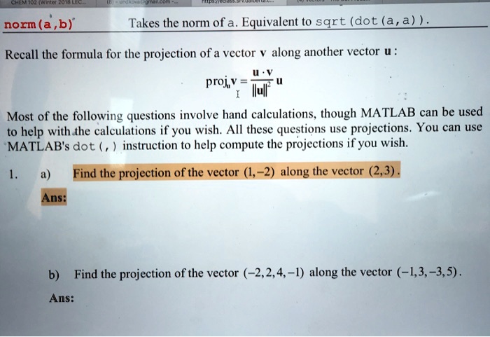CHEM 102 (Winter 2018 LEC... norm(a,b) Takes the norm of a. Equivalent ...