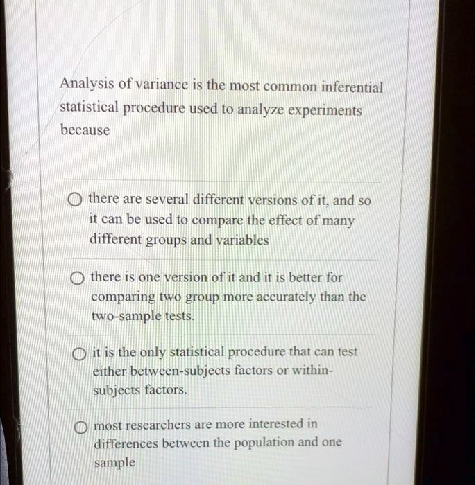SOLVED: Analysis of variance is the most common inferential statistical ...