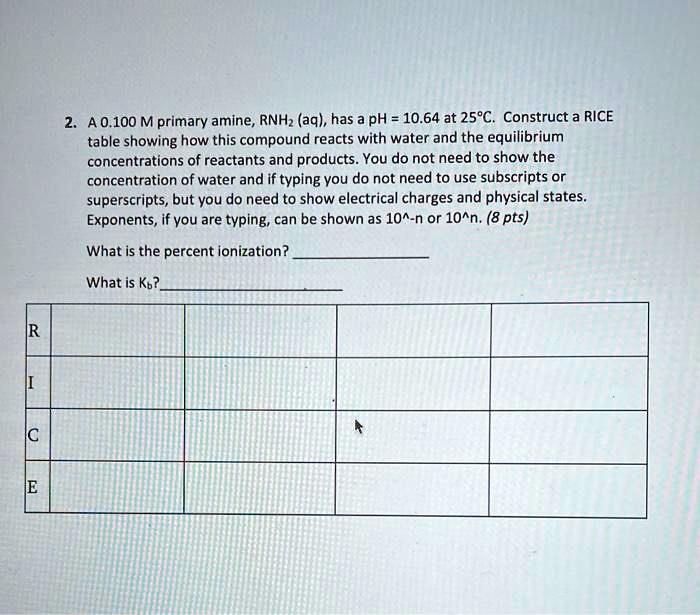 SOLVED:A 0.100 M primary amine, RNHz (aq), hasa pH = 10.64 at 259C ...