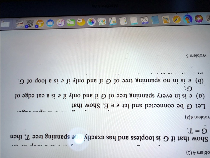 [GET ANSWER] Problem 4 (1) Show that if G is loopless and has exactly G = T. Problem 4(2) Let G ...