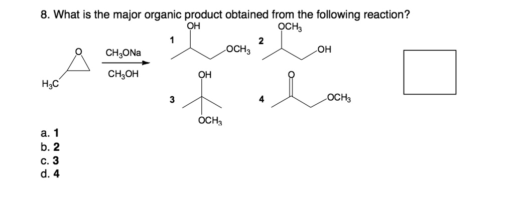 8. What is the major organic product obtained from the following ...