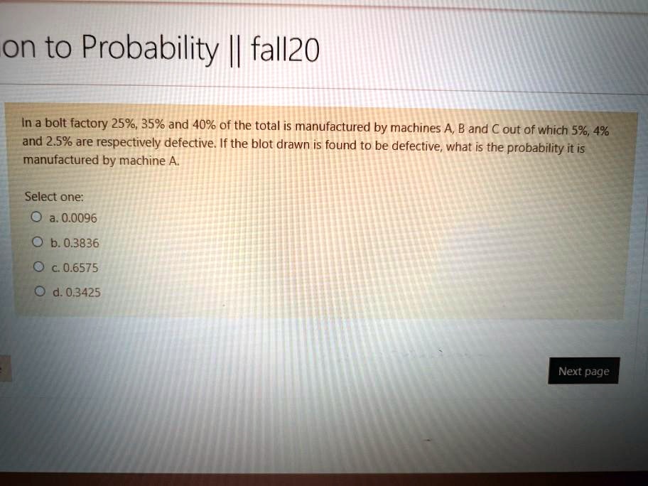 SOLVED:on to Probability fallzo Ina bolt factory 25%, 35% and 40% of the total is manufactured ...