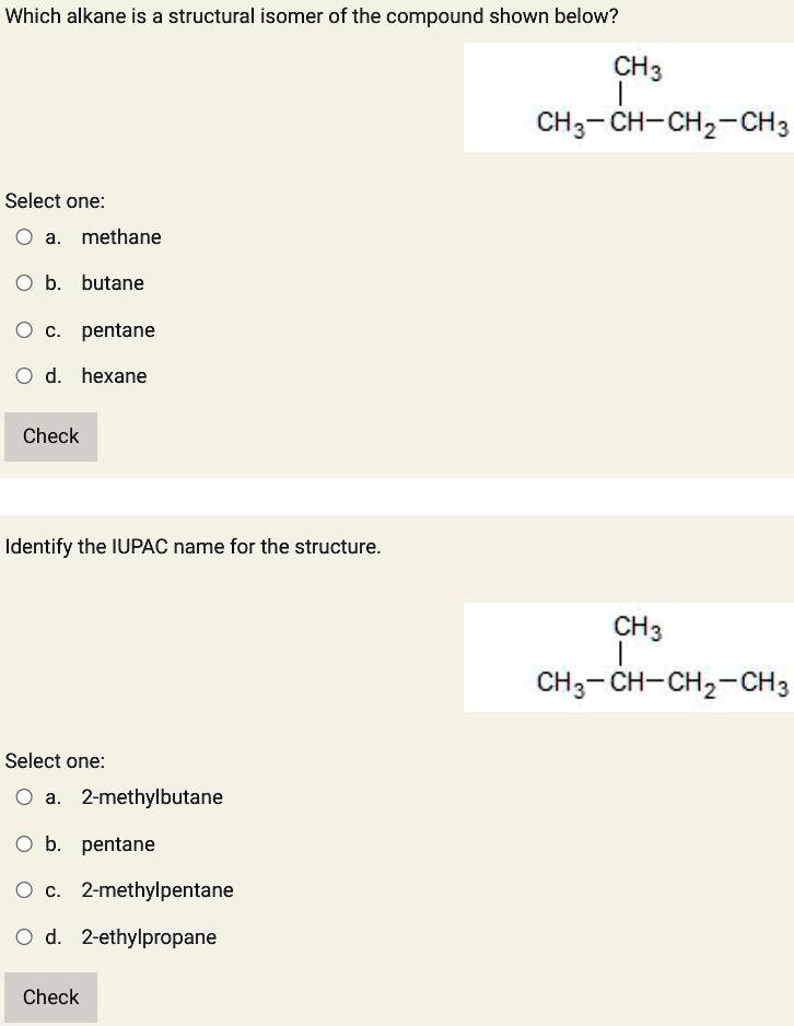 SOLVED: 'PLS HELP ME AND NO LINKS Which alkane is a structural isomer of the compound shown ...