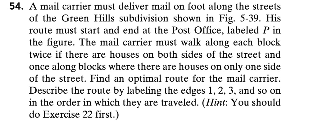 SOLVED: 54. A mail carrier must deliver mail on foot along the streets of the Green Hills ...