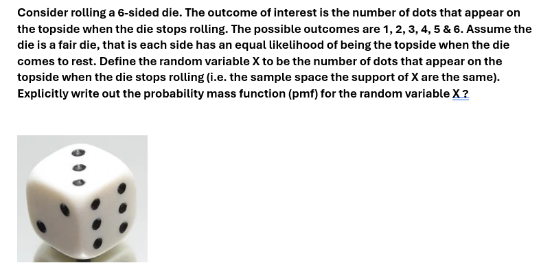 SOLVED: Consider rolling a 6-sided die. The outcome of interest is the ...