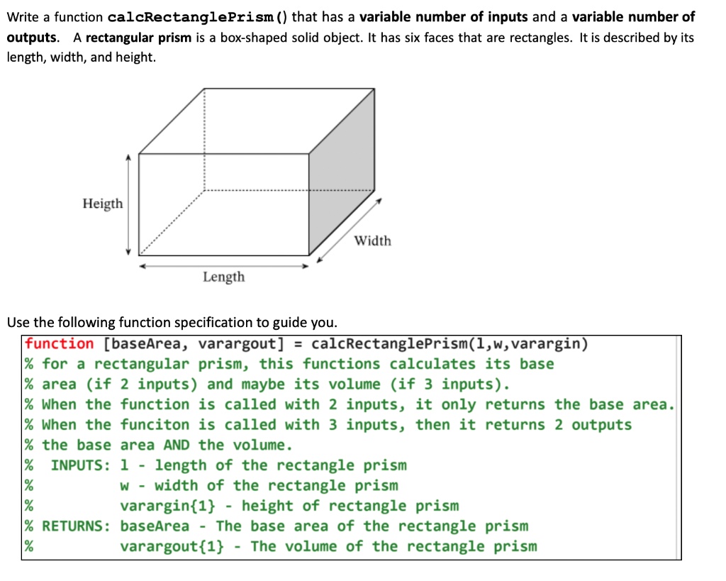 Solved Write A Function Calcrectangleprismo That Has A Variable Number Of Inputs And A Variable