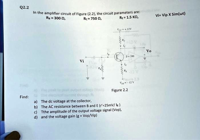 SOLVED: Q2.2 Find: In the amplifier circuit of Figure (2.2), the circuit parameters are: RB ...