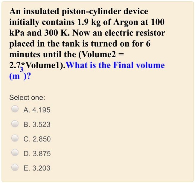 SOLVED: An insulated piston-cylinder device initially contains 1.9 kg of Argon at 100 kPa and ...
