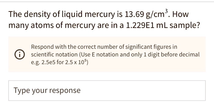 SOLVED: The density of liquid mercury is 13.69 g/cm How many atoms of ...