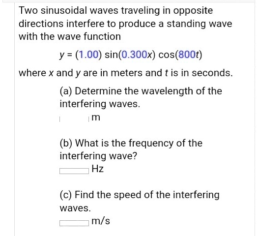 Solved Two Sinusoidal Waves Traveling In Opposite Directions Interfere