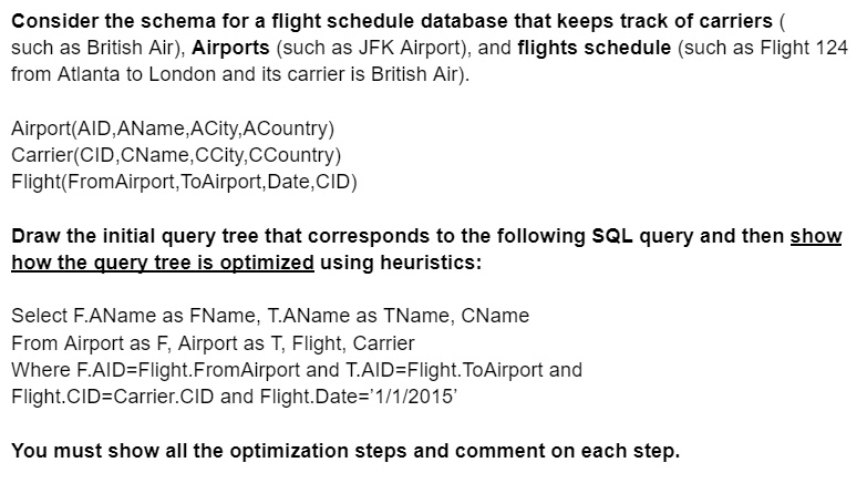 SOLVED: Consider the schema for a flight schedule database that keeps ...