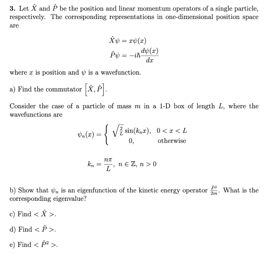 Solved Please Show Detailed Work For The Following Question Let X And P Be The Position And 