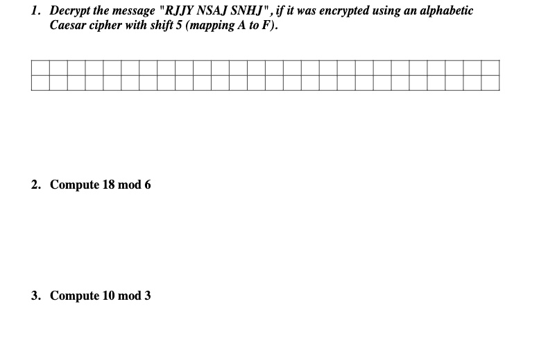 1 Decrypt The Message Rjjy Nsaj Snhj If It Was Encrypted Using An Alphabetic Caesar Cipher With