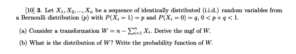 [10] 3. Let X1, X2, ..., Xn be a sequence of identically distributed (i.i.d.) random variables ...