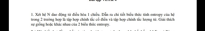 1. Xét h? N dao ??ng t? ?i?u hòa 1 chi?u. D?n ra chi ti?t bi?u th?c tính entropy c?a h? trong 2 ...