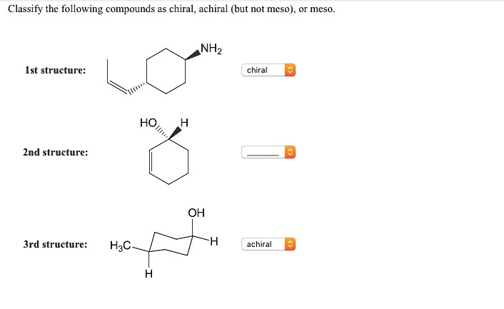 SOLVED: Classify the following compounds as chiral, achiral (but not ...