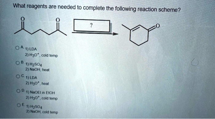 SOLVED: What reagents are needed to complete the following reaction ...