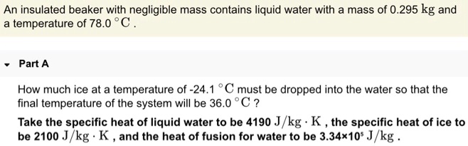 SOLVED: An insulated beaker with negligible mass contains liquid water ...