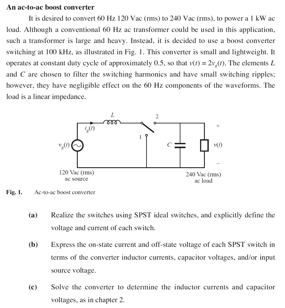 SOLVED: An ac-to-ac boost converter It is desired to convert 60Hz120Vac (rms) to 240Vac (rms ...