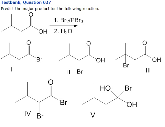 SOLVED: Testbank; Question 037 Predict the major product for the ...