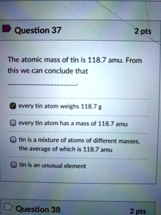 SOLVED: The atomic mass of tin is 118.7 amu. From this, we can conclude ...
