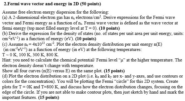 SOLVED: 2.Fermi wave vector and energy in 2D (50 points Assume free electron energy dispersion ...