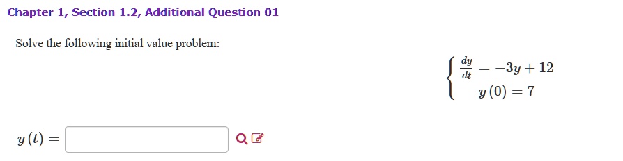 SOLVED: Chapter 1, Section 1.2, Additional Question 01 Solve the following initial value problem ...
