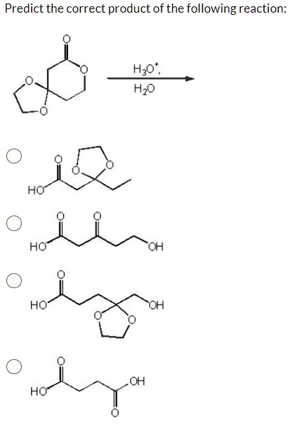 SOLVED: Predict the correct product of the following reaction: H3O* H20
