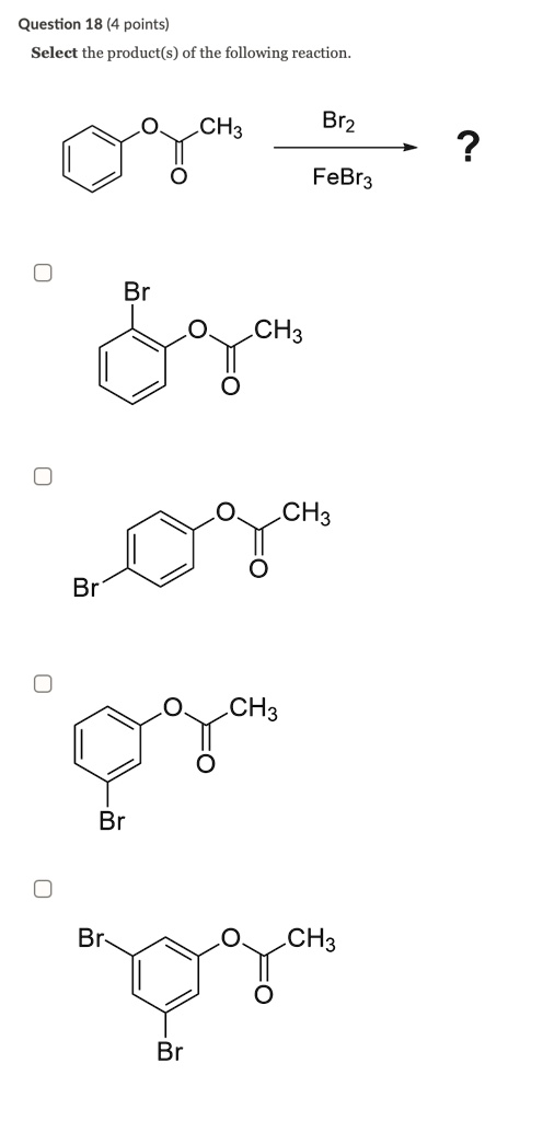 SOLVED: Question 18 (4 points) Select the product(s) of the following ... SOLVED: Question 18 (4 points) Select the product(s) of the following ...