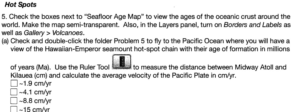 SOLVED: Hot Spots 5. Check the boxes next to "Seafloor Age Map" to view ...