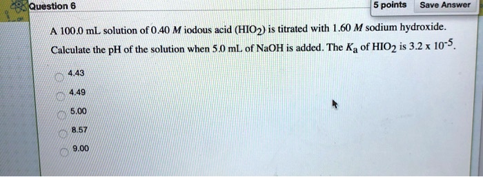 SOLVED: A 100.0 mL solution of 0.40 M iodous acid (HIO2) is titrated ...