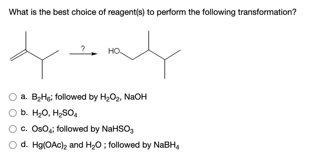 What is the best choice of reagent(s) to perform the following ...