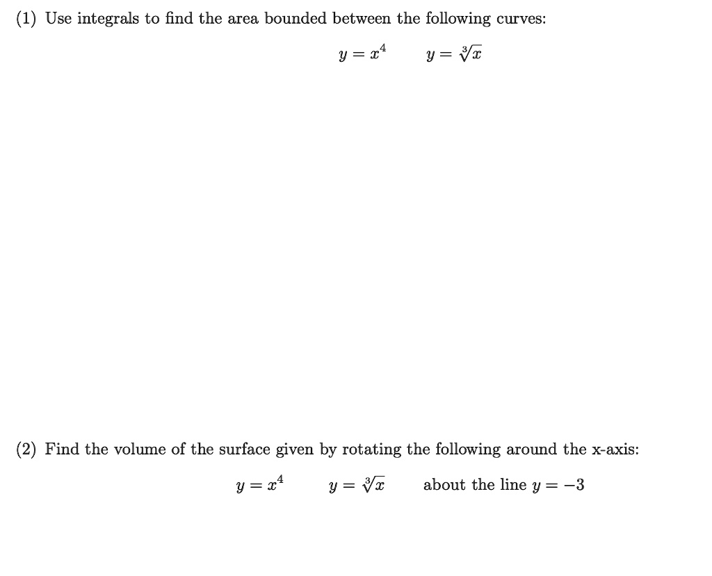 SOLVED:(1) Use integrals to find the area bounded between the following ...