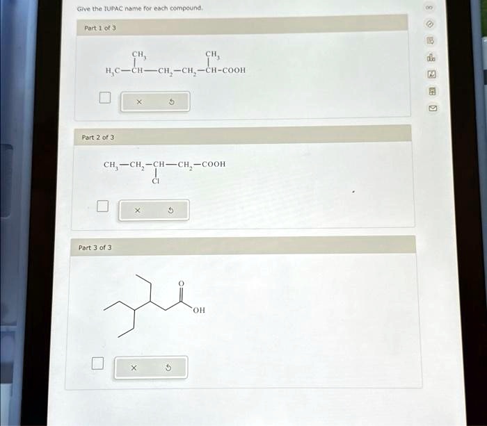 give the iupac name for each compound part 1 of 3 ch3 ch2 ch2 ch2 ch2 cooh part 2 of 3 ch3 ch2 ...